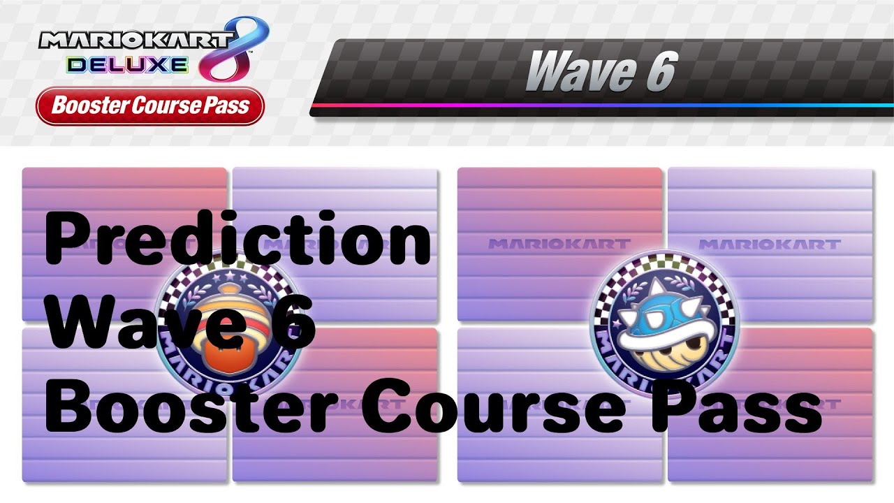 Mario Kart 8 Deluxe Booster Course Pass Wave 6 Predictions - YouTube