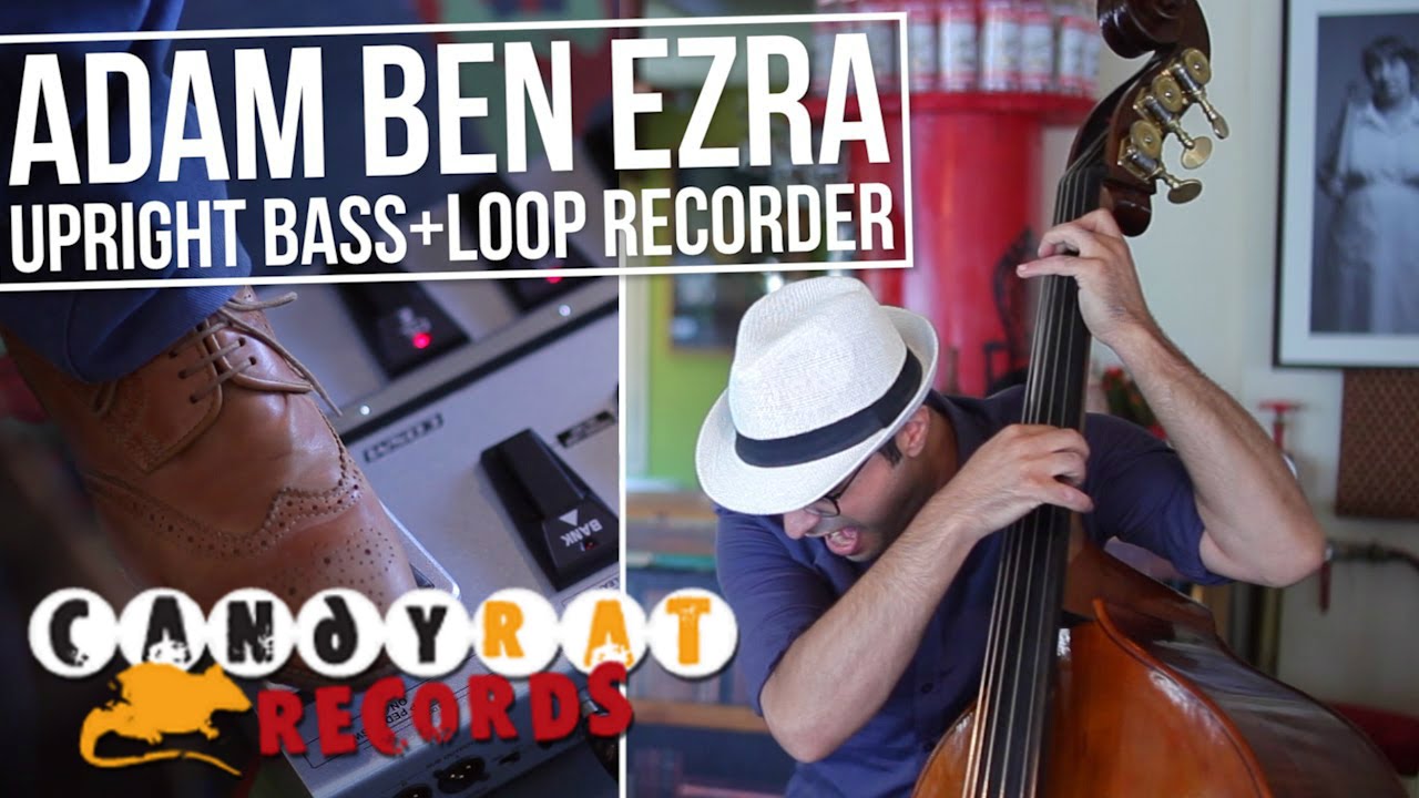 Adam Ben Ezra - W/ Upright Bass and Loop Station - YouTube