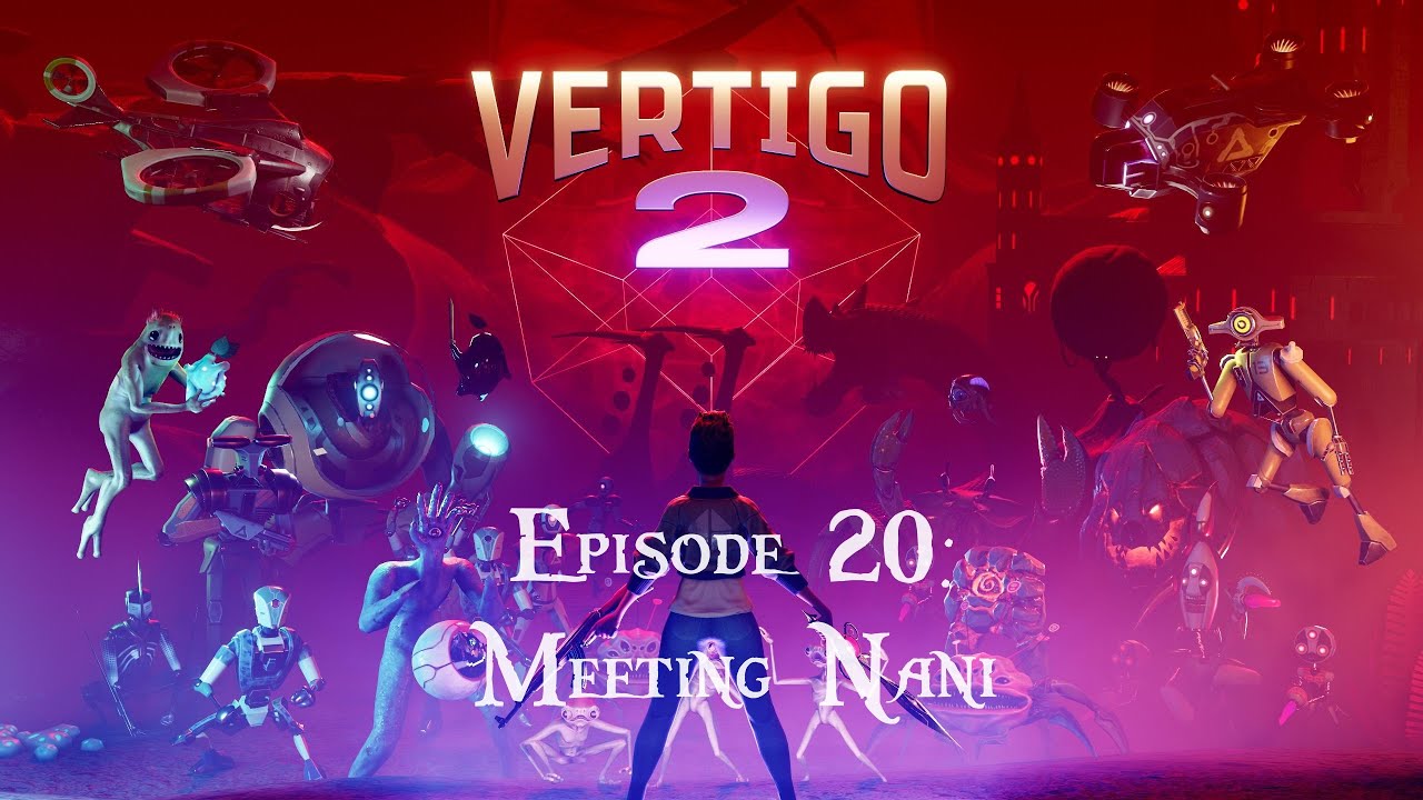 Vertigo 2 Episode 20: Meeting Nani - YouTube