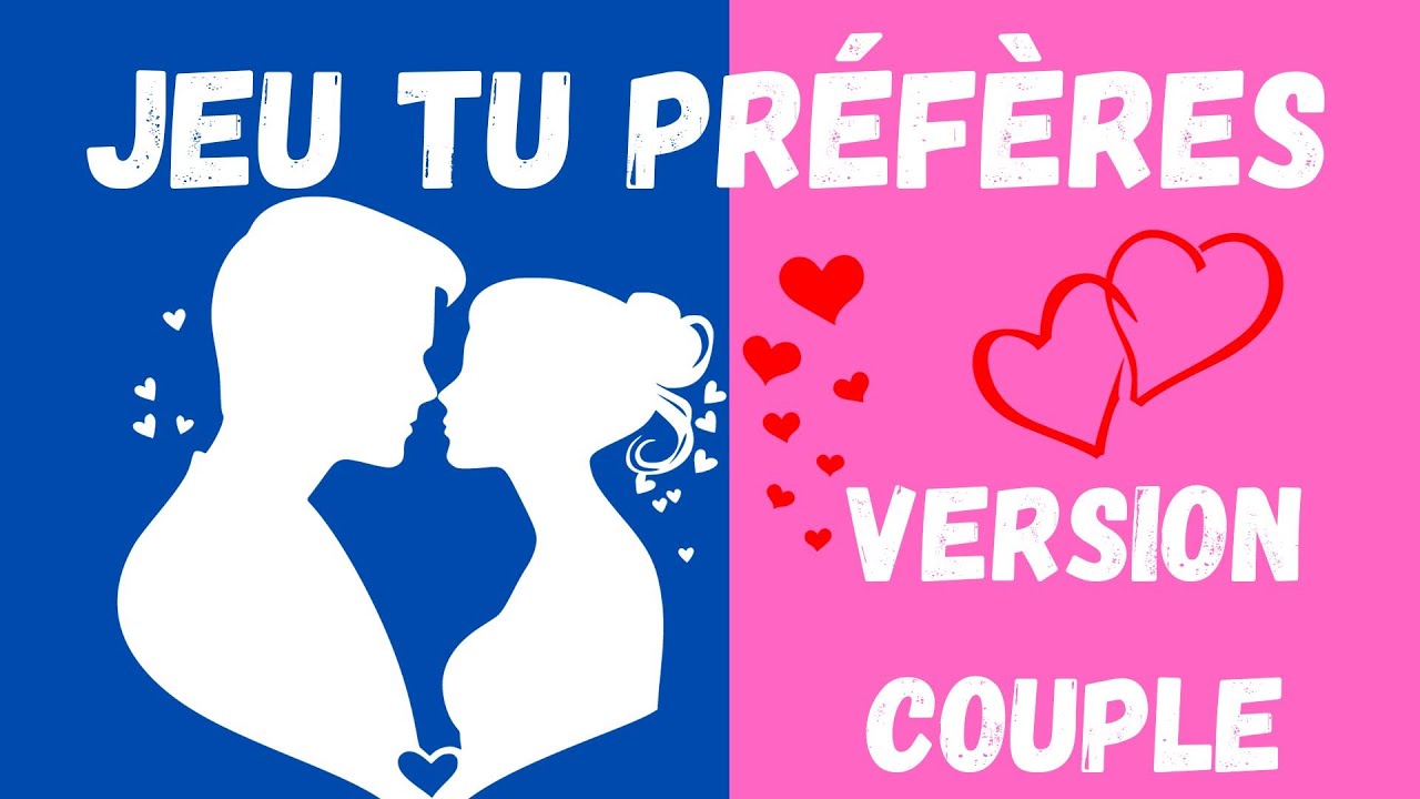Quiz couple : Tu préfères ! Réponds aux dilemmes avec ta moitié ou seul ...