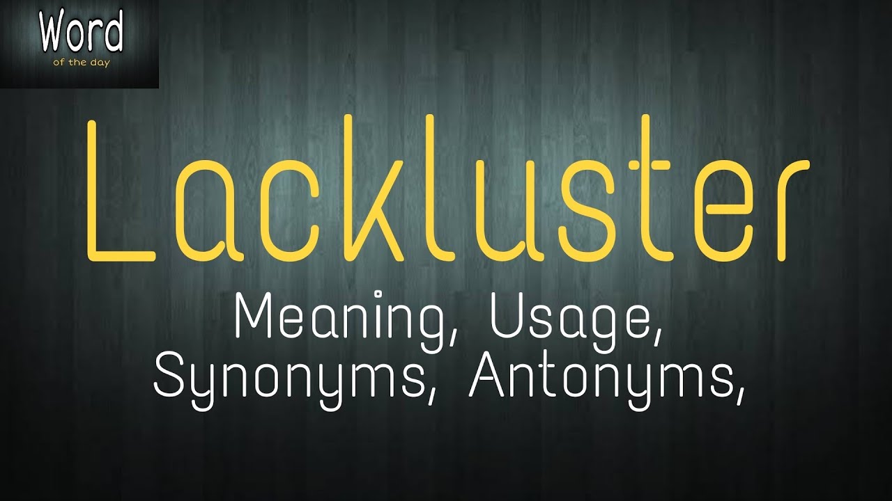 Word of the day - Lackluster - YouTube