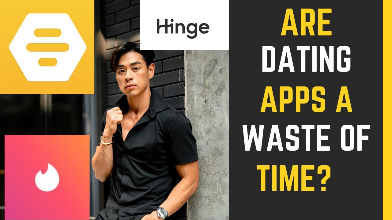 Are dating apps a waste of time? (THE TRUTH) - YouTube
