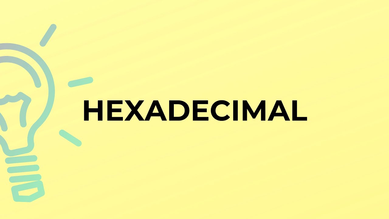 What is the meaning of the word HEXADECIMAL? - YouTube