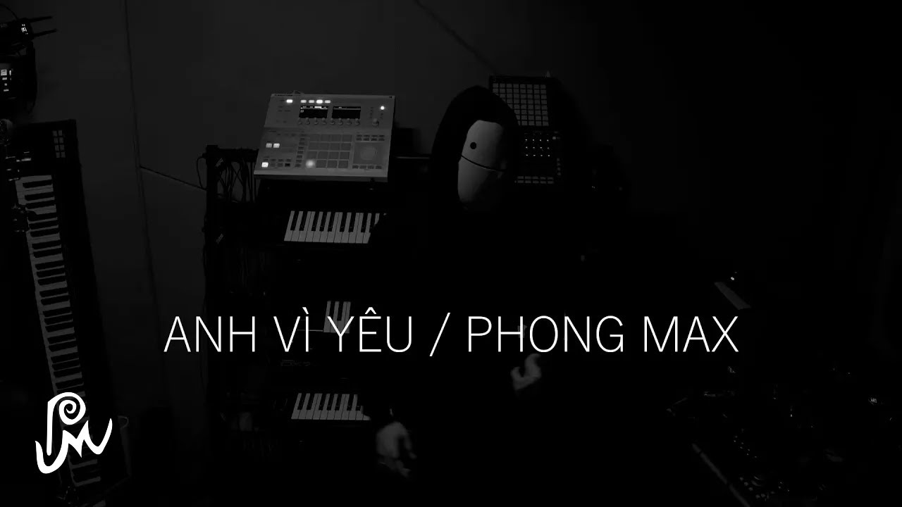 Anh vì yêu / Phong Max .. Not a MV - YouTube