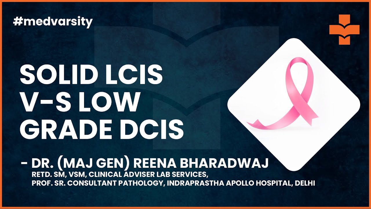 Solid LCIS VS Low Grade DCIS | @MedvarsityOnlineLtd - YouTube