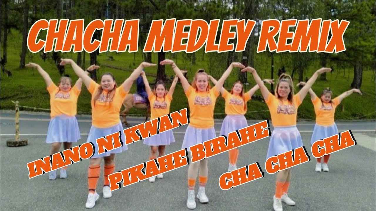 CHACHA MEDLEY REMIX | INANO NI KWAN | PIKAHE BIRAHE | CHA CHA CHA ...