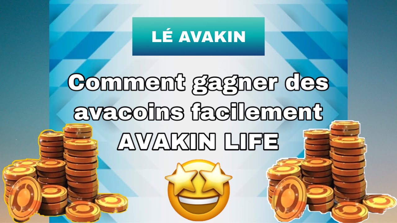 AVAKIN LIFE COMMENT GAGNER DES AVACOINS FACILEMENT - YouTube