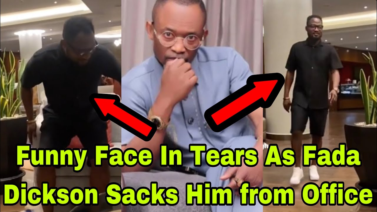 BREAKING: FUNNY FACE IN T£ARS AS FADA DICKSON SACKS HIM FROM HIS OFFICE ...