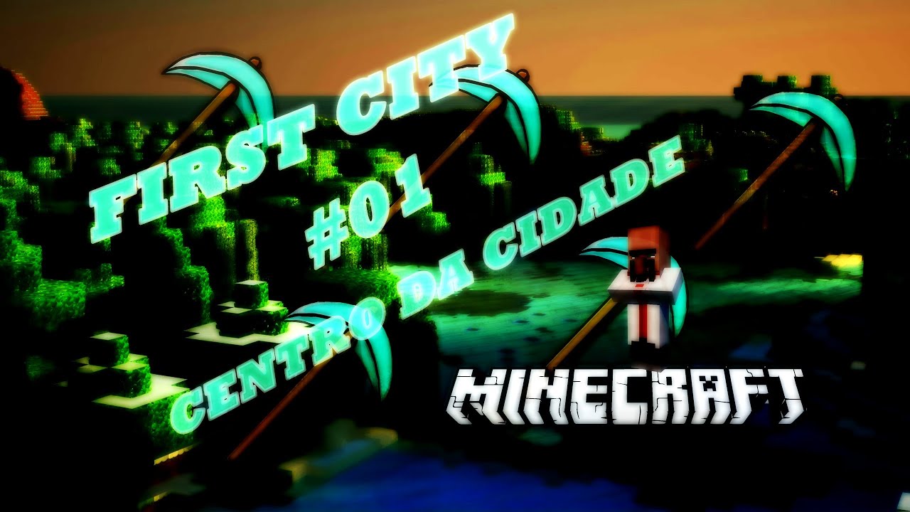 MINECRAFT » FIRST CITY #01 - CENTRO DA CIDADE - YouTube