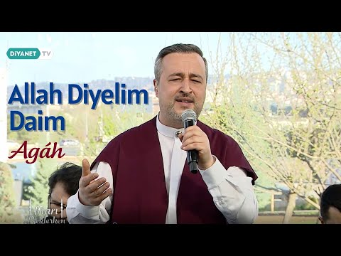 Agâh - Allah Diyelim Daim