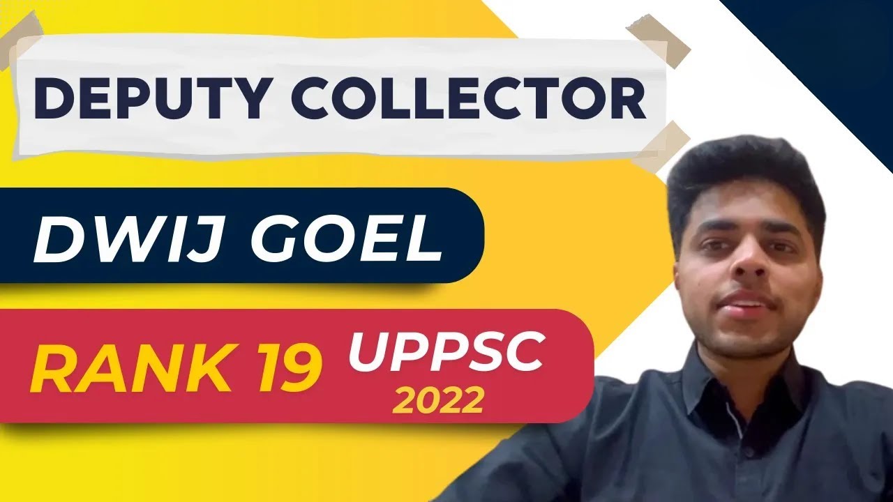 Rank -19 🔥🔥🔥Dwij Goel, Deputy Collector | UPPSC 2022| Success Story at ...