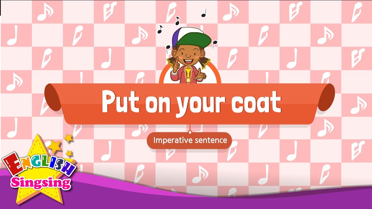 [Imperative sentence] Put on your coat. - Educational Rap for Kids ...