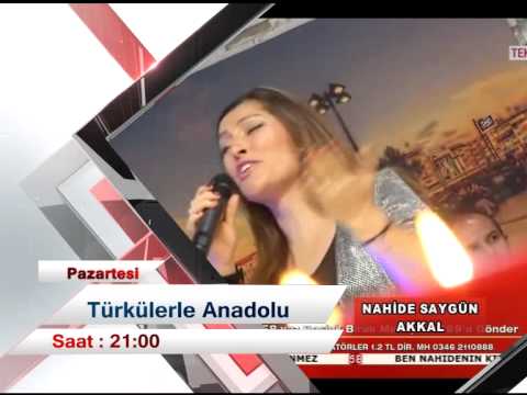 TÜRKÜLERLE ANADOLU FRAGMAN - NAHİDE SAYGÜN AKKAN