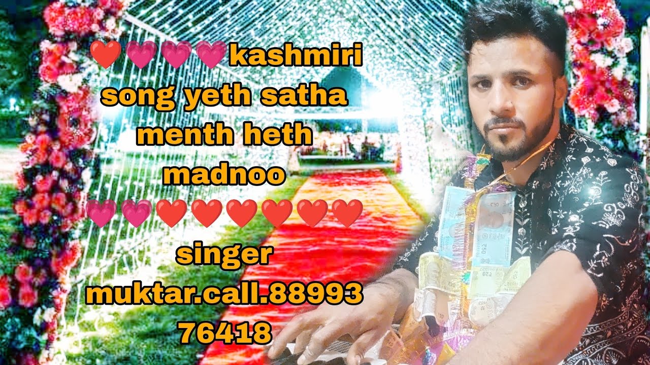 💗💗kashmiri song yeth satha menth heth madnoo ️singer muktar.call ...