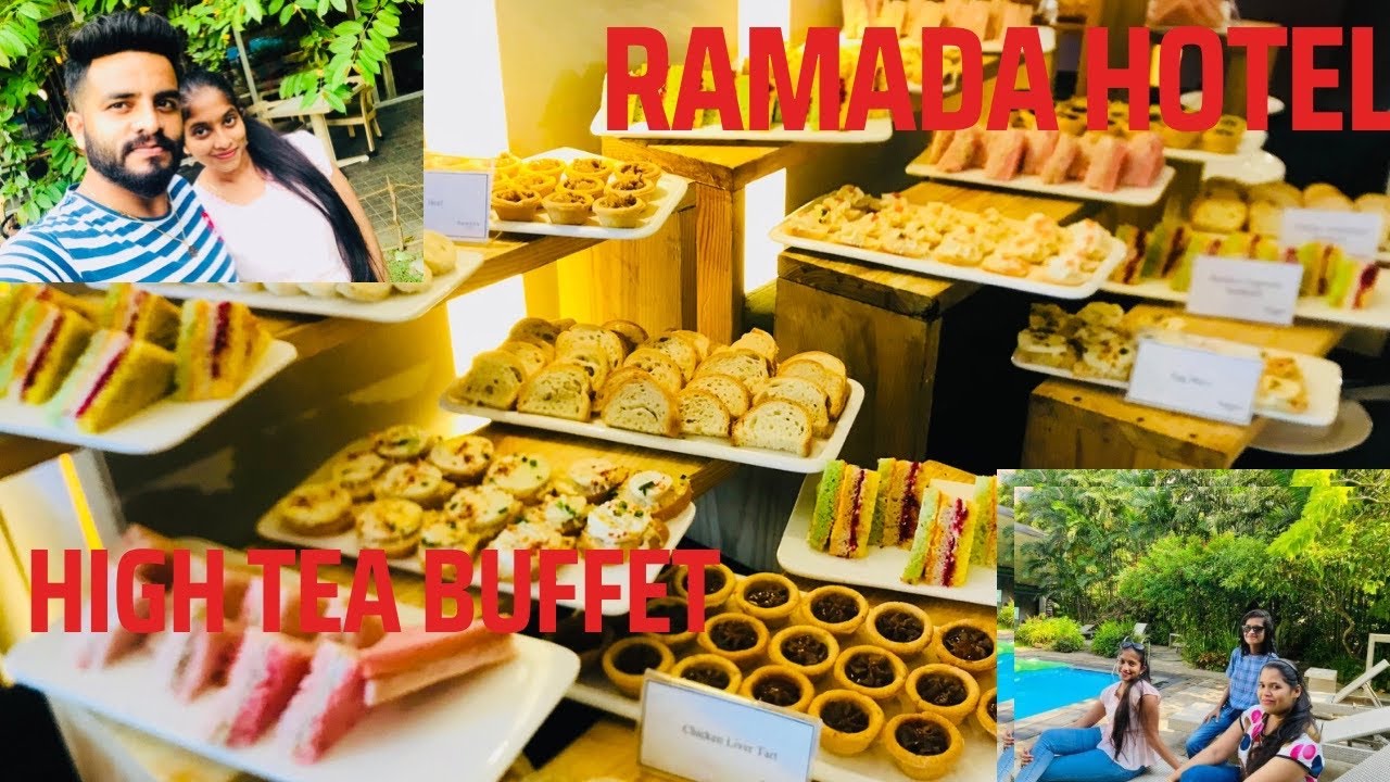 Ramada hotel - Unlimited High tea buffet - net price per person Rs ...