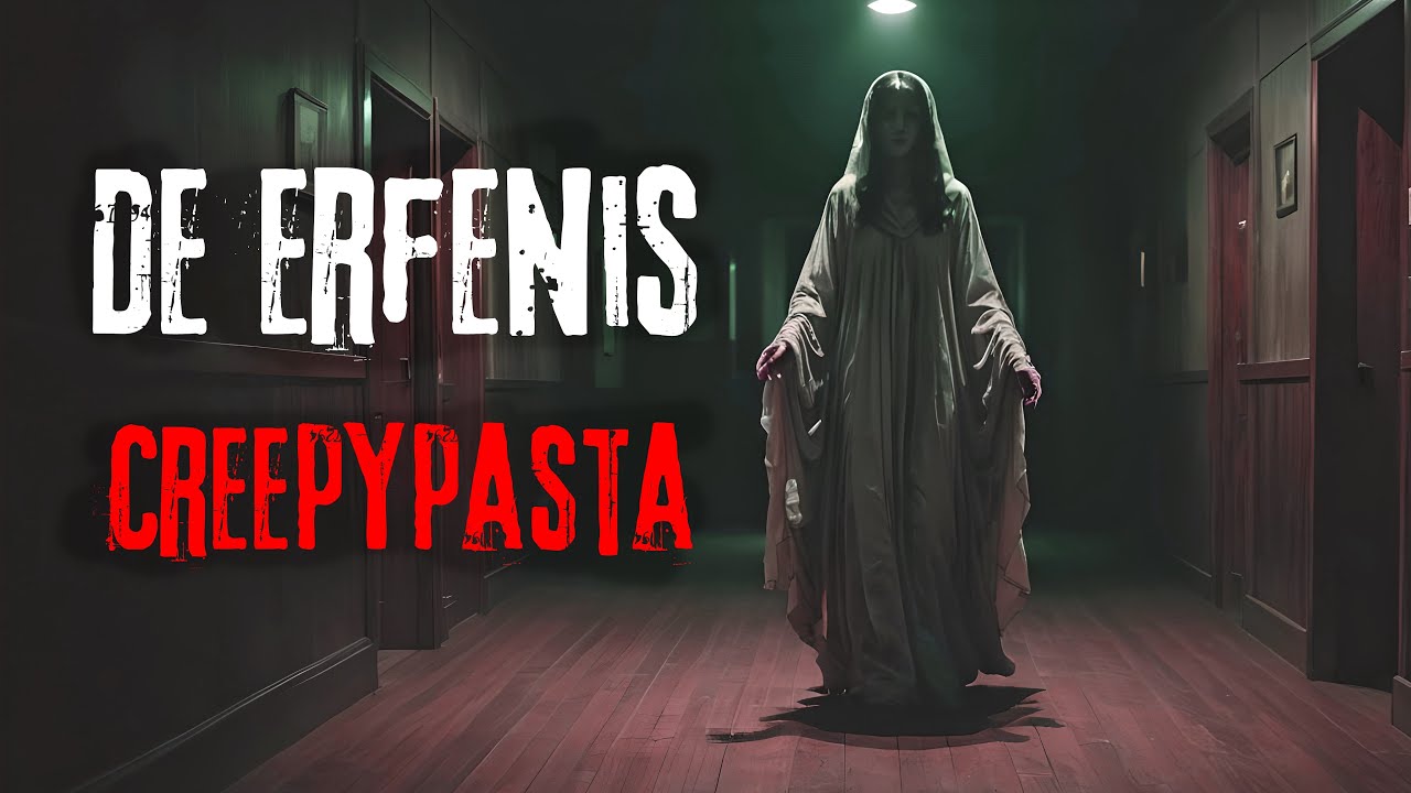 De Erfenis | Creepypasta | Horrorverhalen | Nederlands - YouTube
