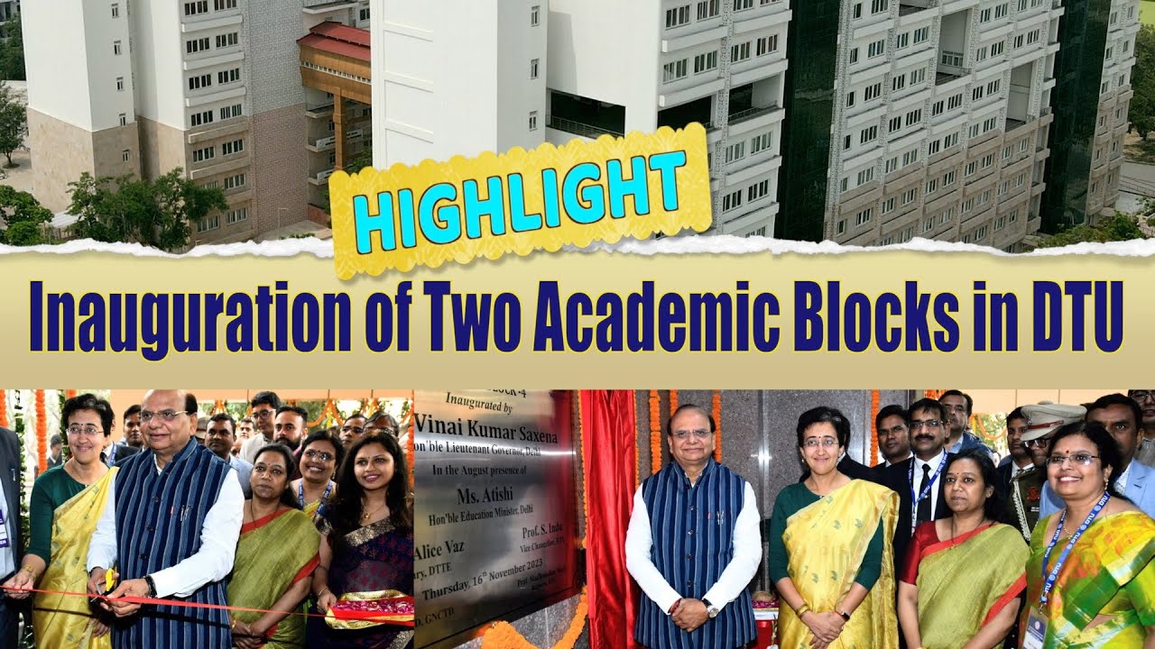 Two New Academic Blocks in DTU inaugurated by Honorable LG Sir ...