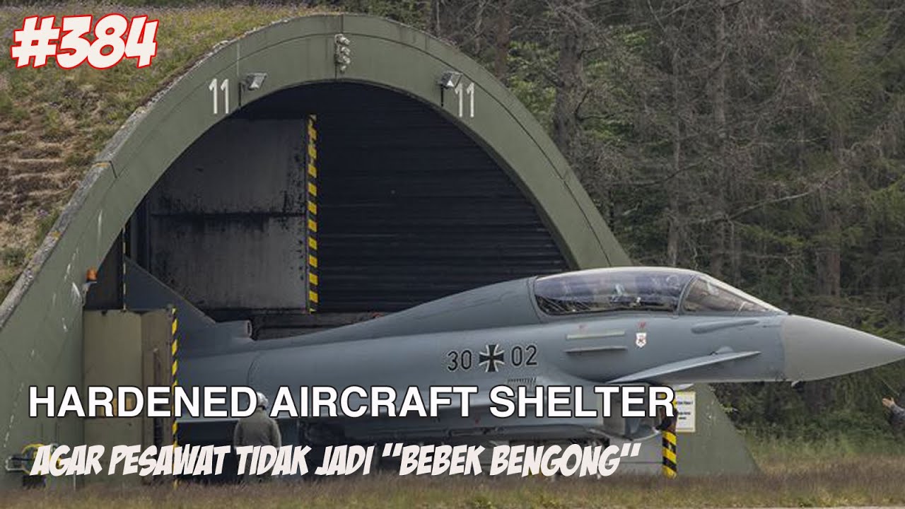 Hardened Aircraft Shelter, Pentingnya Melindungi Pesawat Di Darat - YouTube