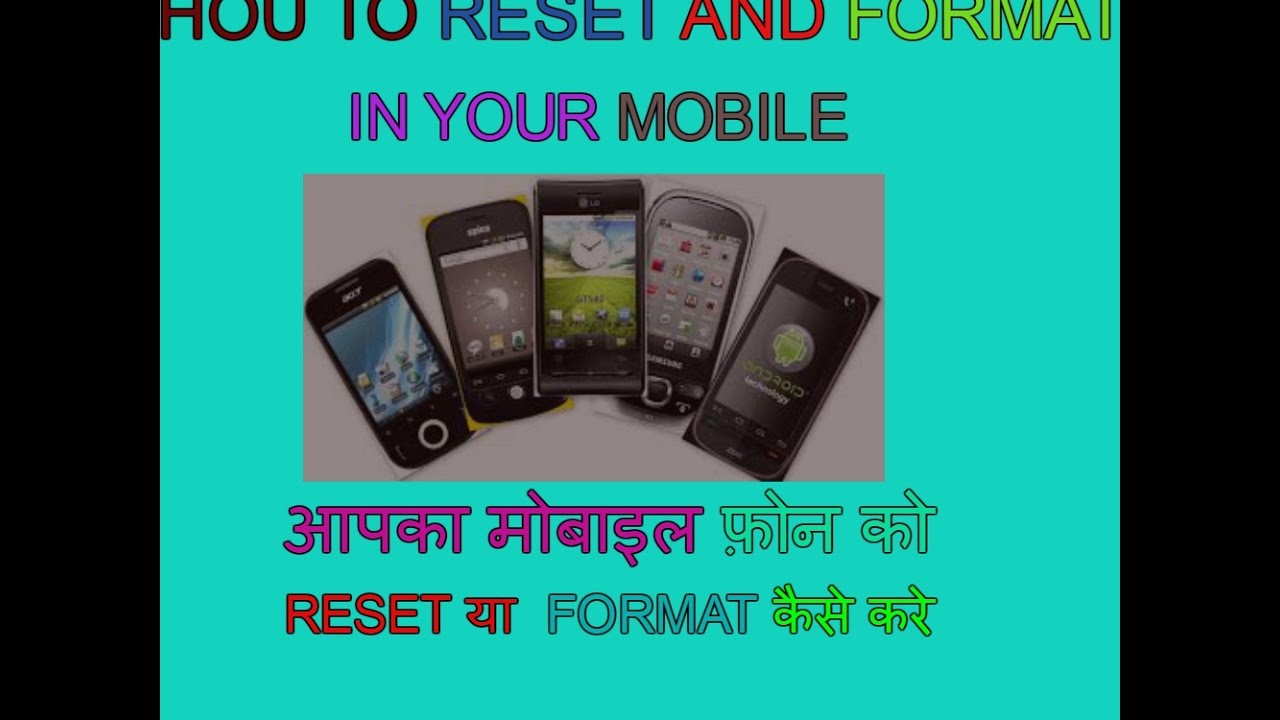 HOW TO RESET AND FORMAT IN YOUR MOBILE APNE MOBILE KO FORMAT KAISE KARE ...