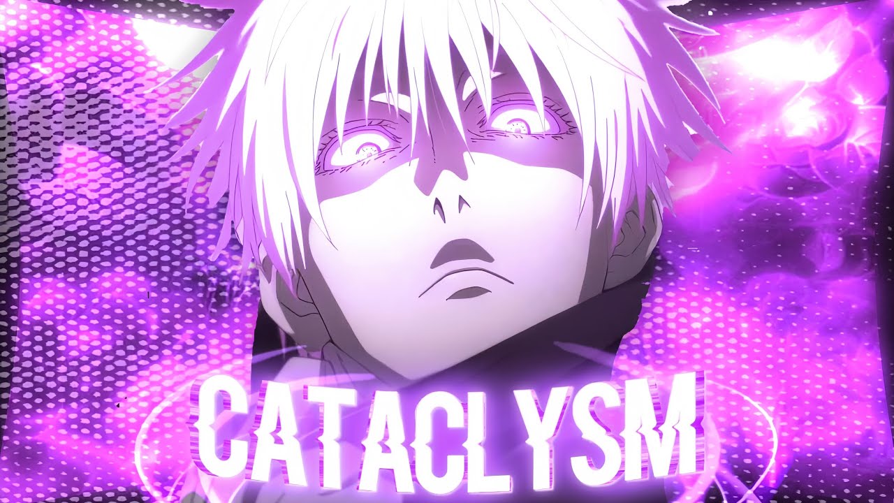 CATACLYSM- anime edit - YouTube