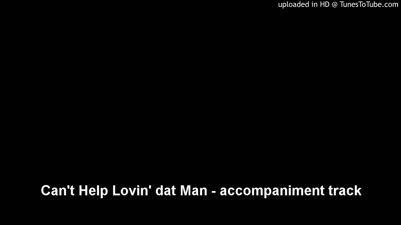 Can't Help Lovin' dat Man - accompaniment track - YouTube