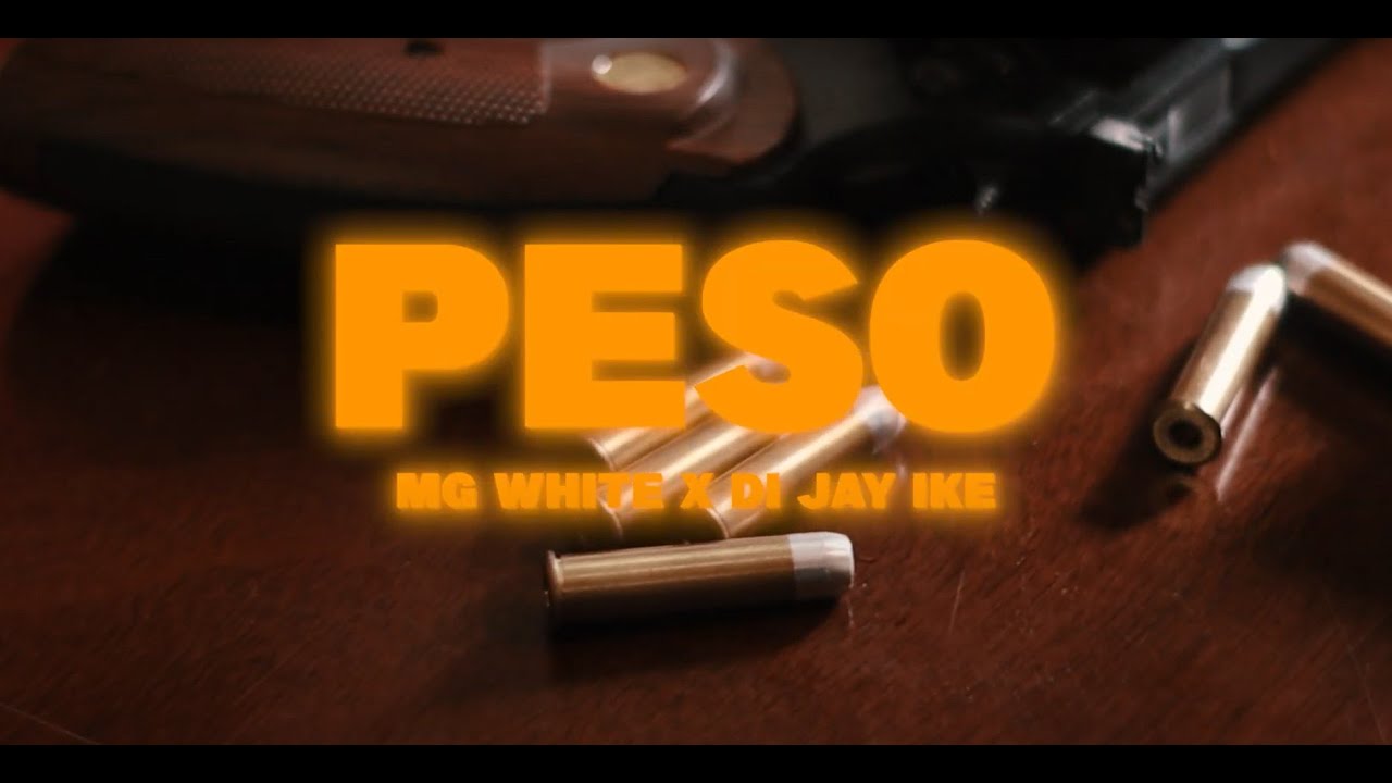 PESO - Di Jay Ike ft. Mg White (Official Music Video) - YouTube