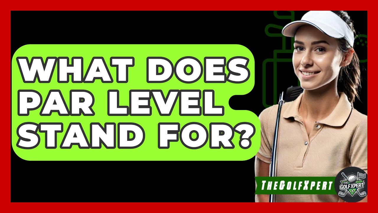 What Does PAR Level Stand For? - The Golf Xpert - YouTube
