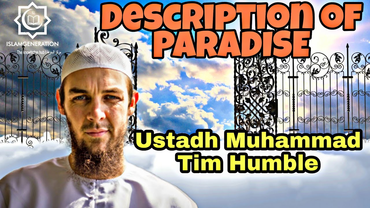 Description of Paradise || Ustadh Tim Humble || IslamGen - YouTube