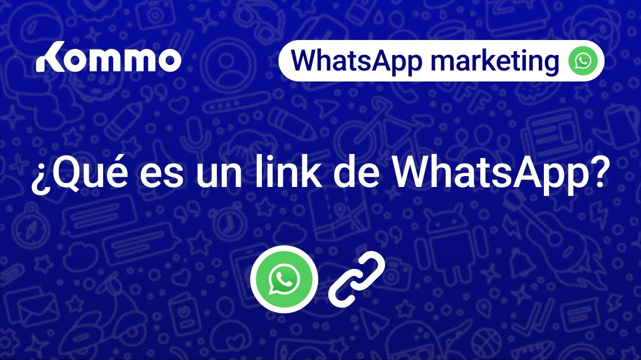 ¿Qué es un link de WhatsApp? | Kommo WhatsApp Marketing - YouTube