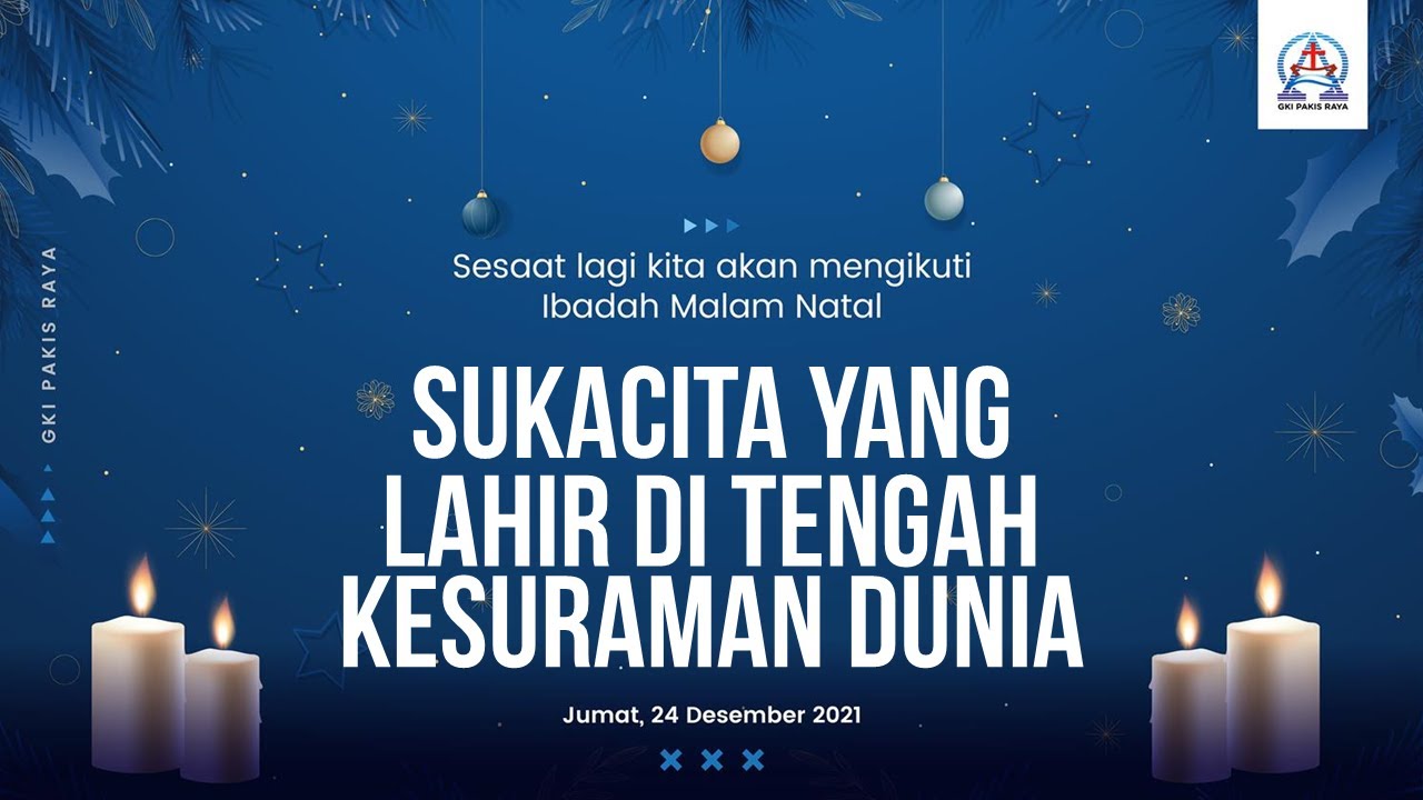 Ibadah Natal Pertama/Malam Natal (24 Desember 2021) | Sukacita yang ...