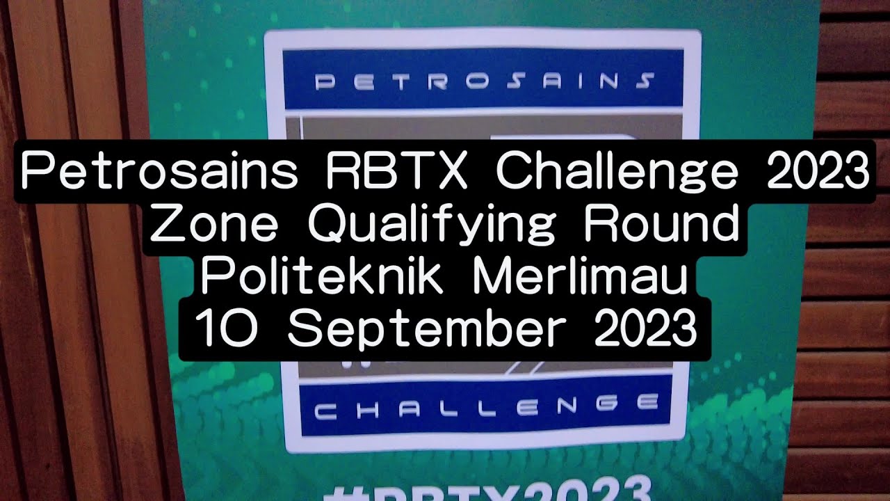 Petrosains RBTX Challenge 2023 | Zone Qualifying Round | Politeknik ...