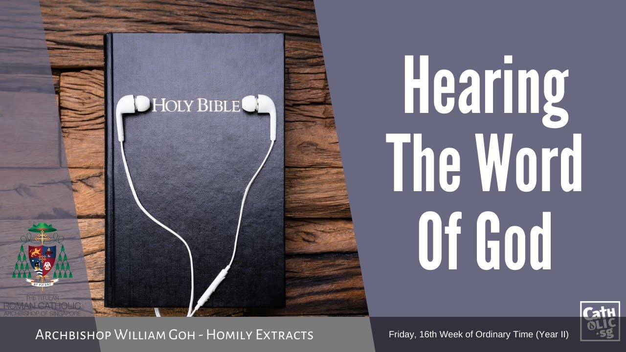 Hearing The Word Of God - Homily by Archbishop William Goh (24 July ...