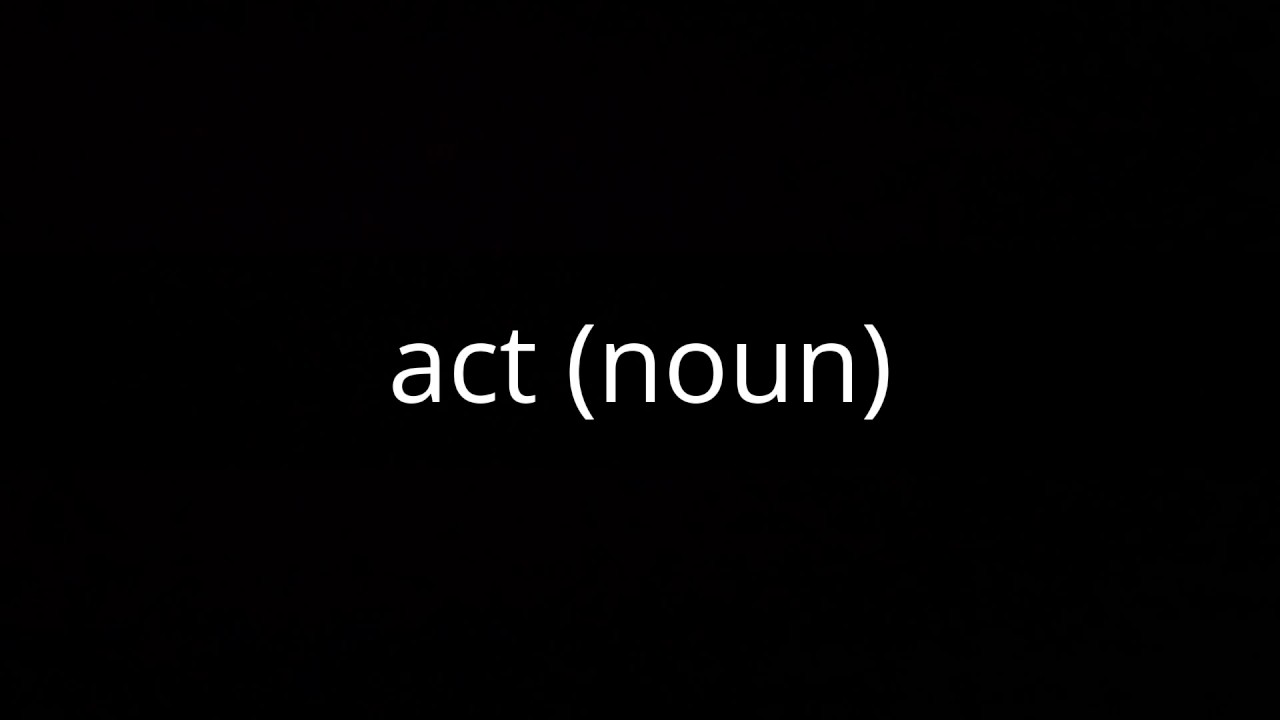 act (noun) - YouTube