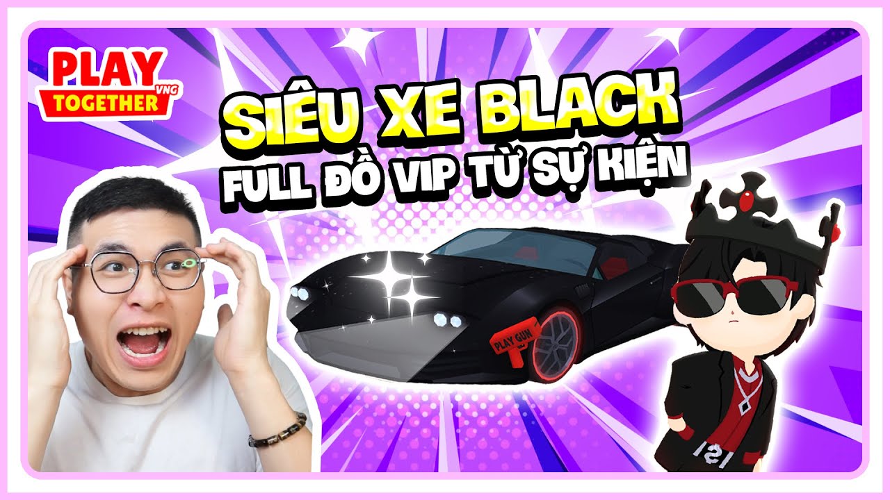 PLAY TOGETHER | BÍ KÍP MỞ RA SIÊU XE BLACK MÀ KHÔNG PHẢI AI CŨNG BIẾT ...