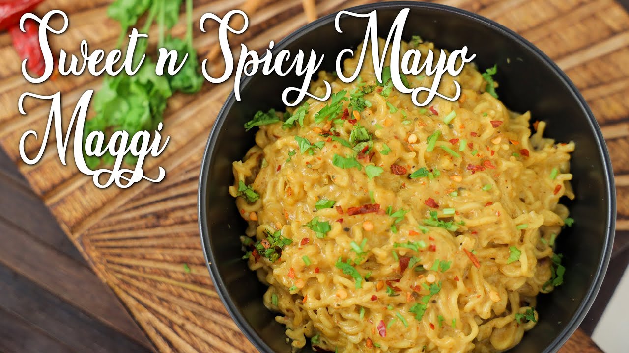 Sweet n Spicy Mayo Maggi | Quick n Instant Recipe | Food Couture By ...