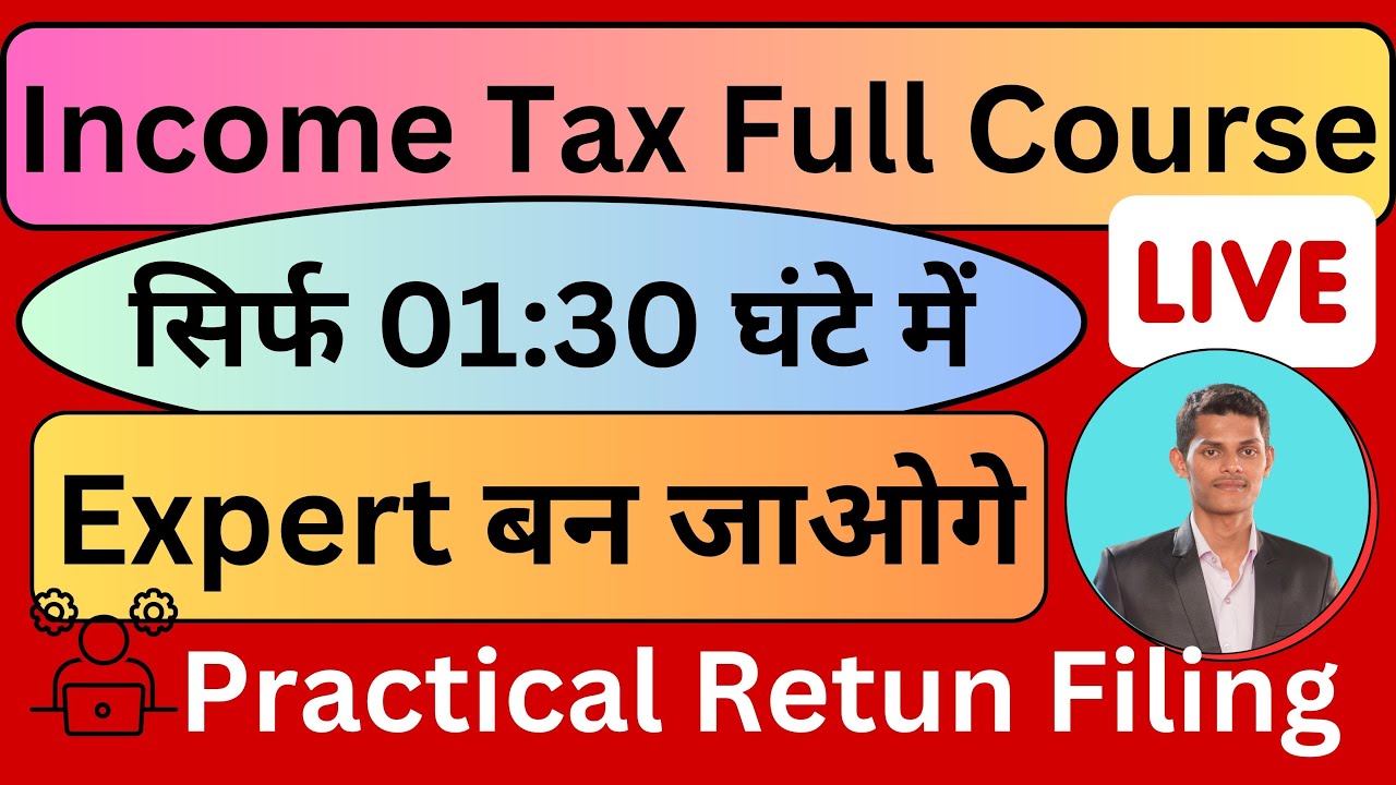 01:30 Hours complete Income Tax Course | Free Income Tax Course |Learn ...