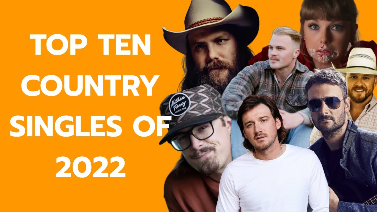 Top Ten Country Singles Of 2022 - YouTube