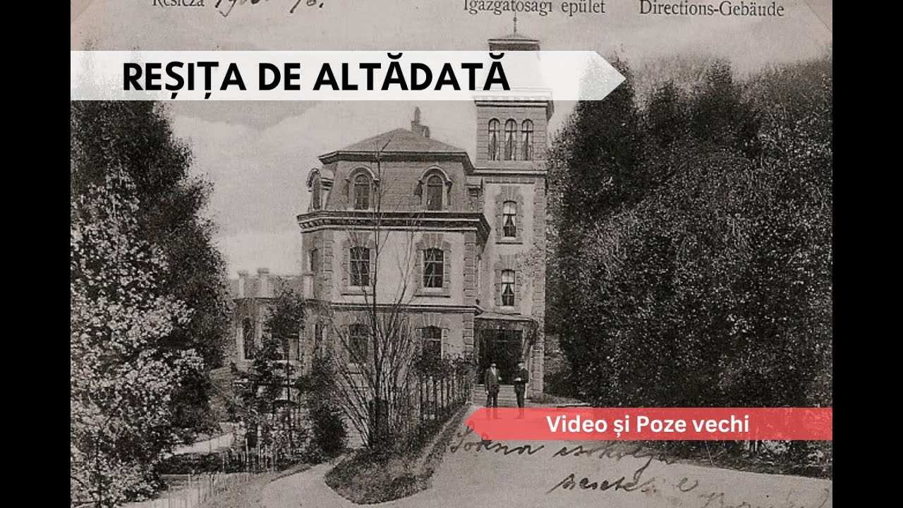 Reșița veche, de altădată / The old Reșița of Yesteryear - YouTube