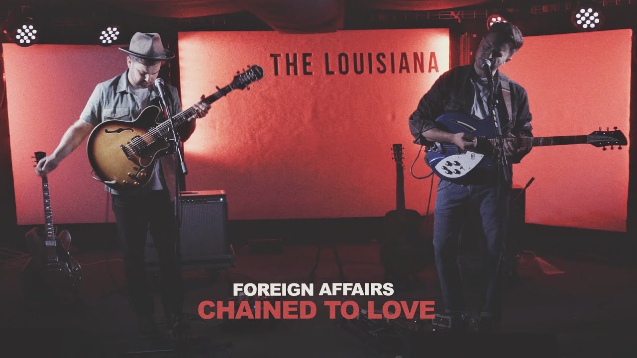Foreign Affairs - Chained To Love (Live at The Louisiana) - YouTube