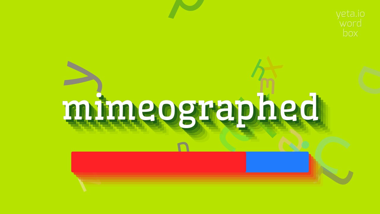 MIMEOGRAPHED - HOW TO SAY MIMEOGRAPHED? #mimeographed - YouTube