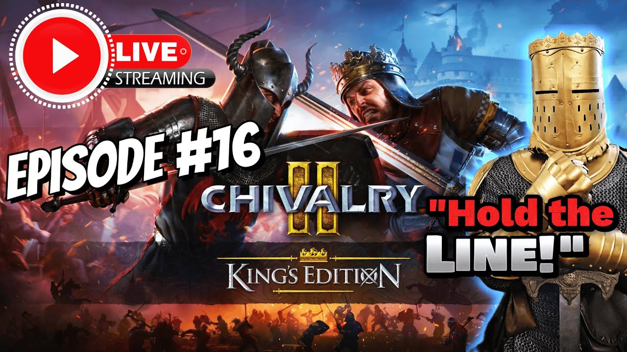 "PRESS THE ATTACK!" #16 Chivalry 2 LIVE STREAM w/ King Emilio The ...
