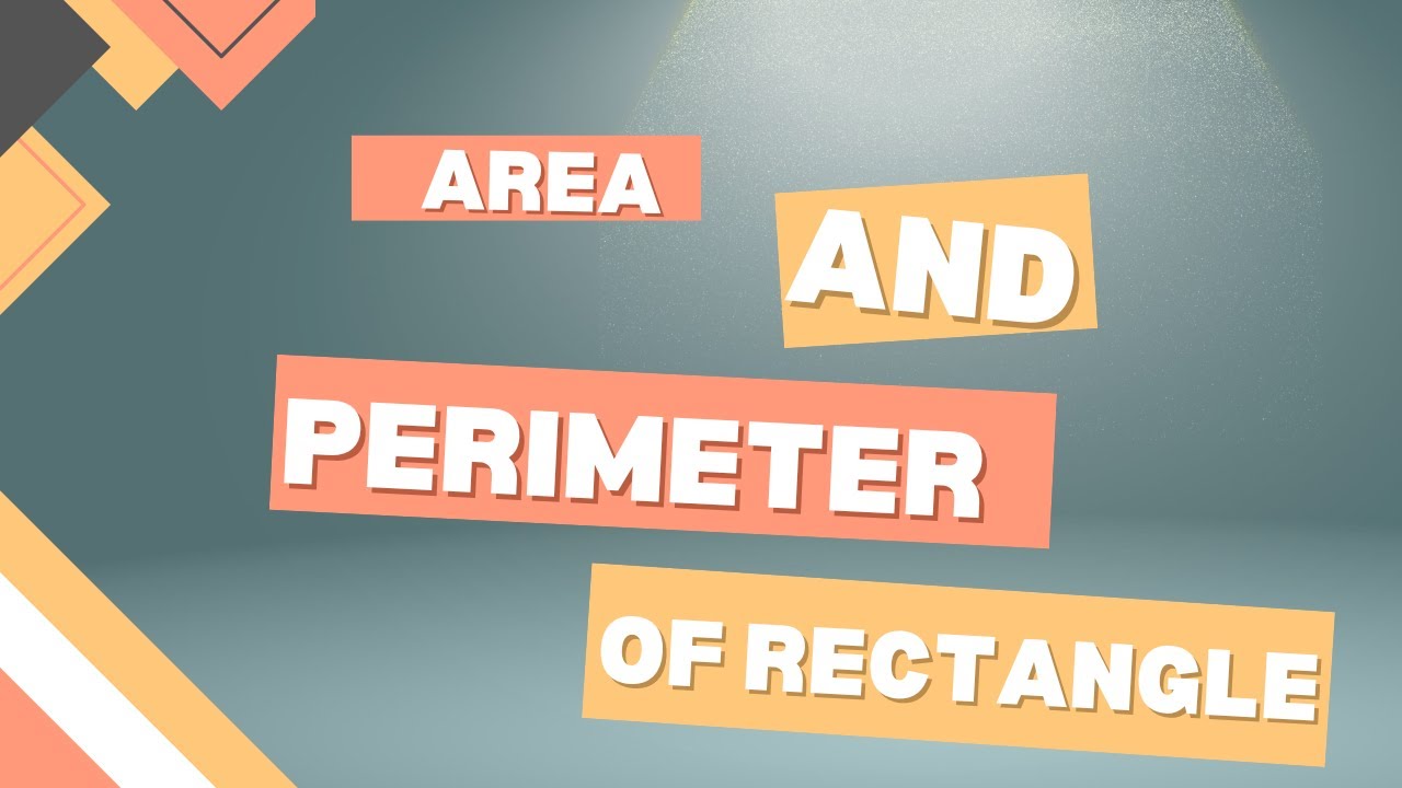 Understanding Area and Perimeter of a Rectangle | Simple Math Tutorial ...