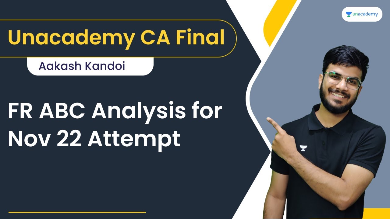 FR ABC Analysis for Nov 22 Attempt | CA Final FR | CA Aakash Kandoi | Unacademy CA Final - YouTube
