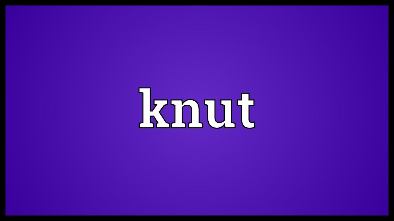 Knut Meaning - YouTube
