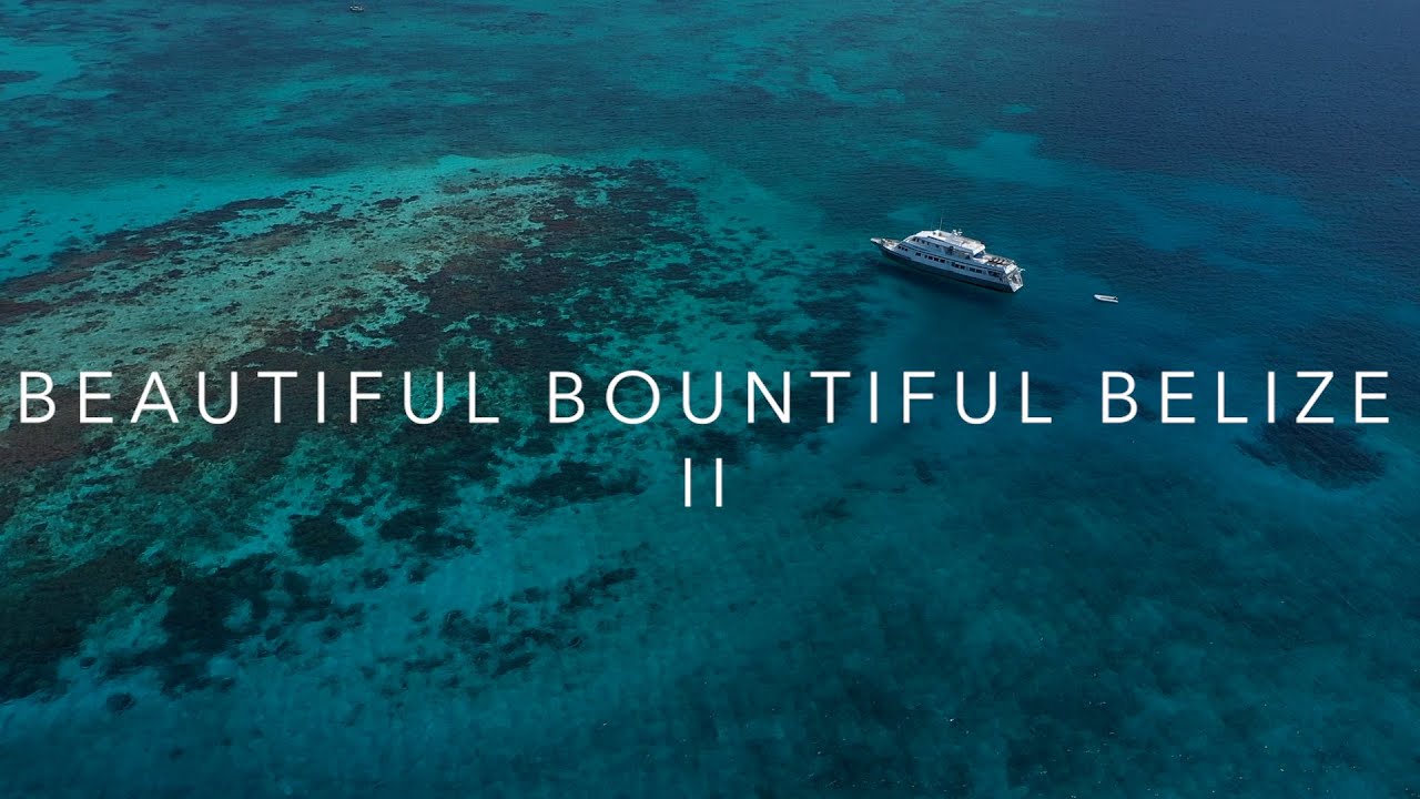 Beautiful Bountiful Belize II - YouTube