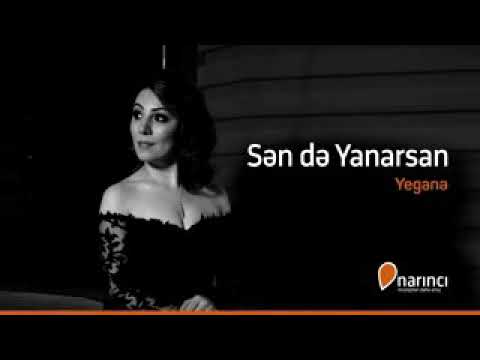 YEGANƏ 《《SƏNDƏ YANARSAN》》