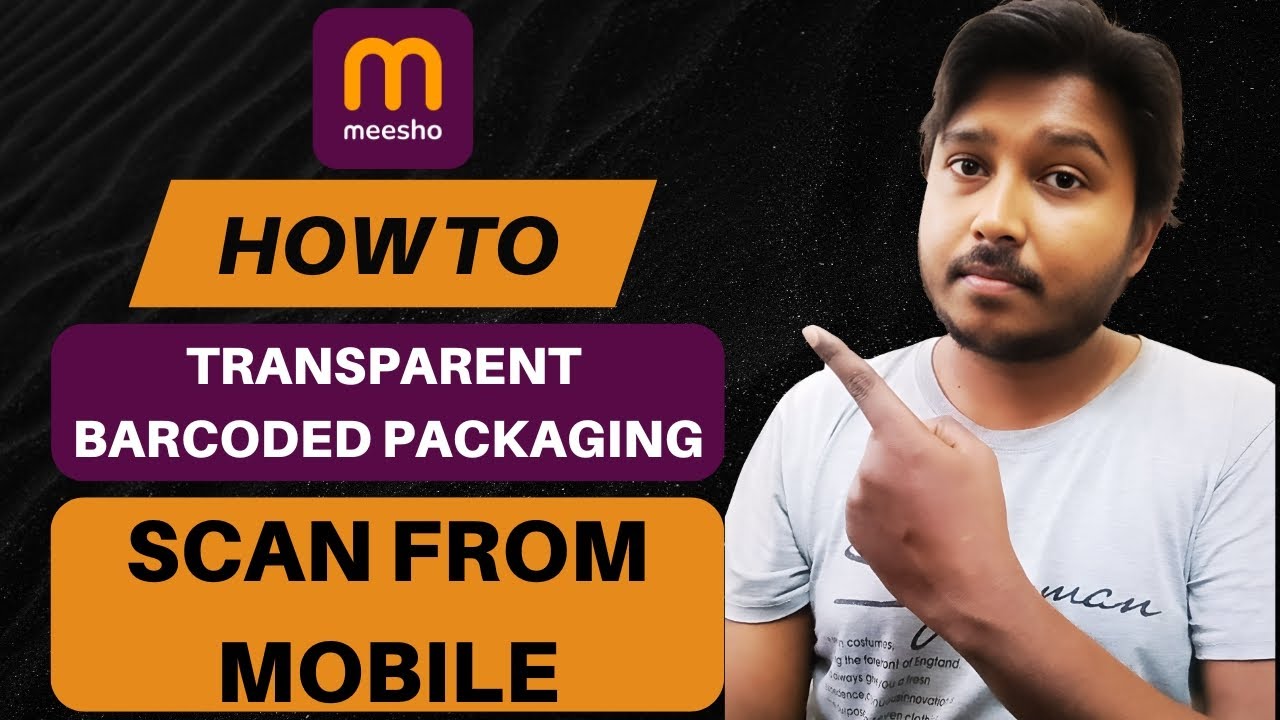 Meesho Transparent Branded Packaging QR Barcode Scan With Mobile - YouTube