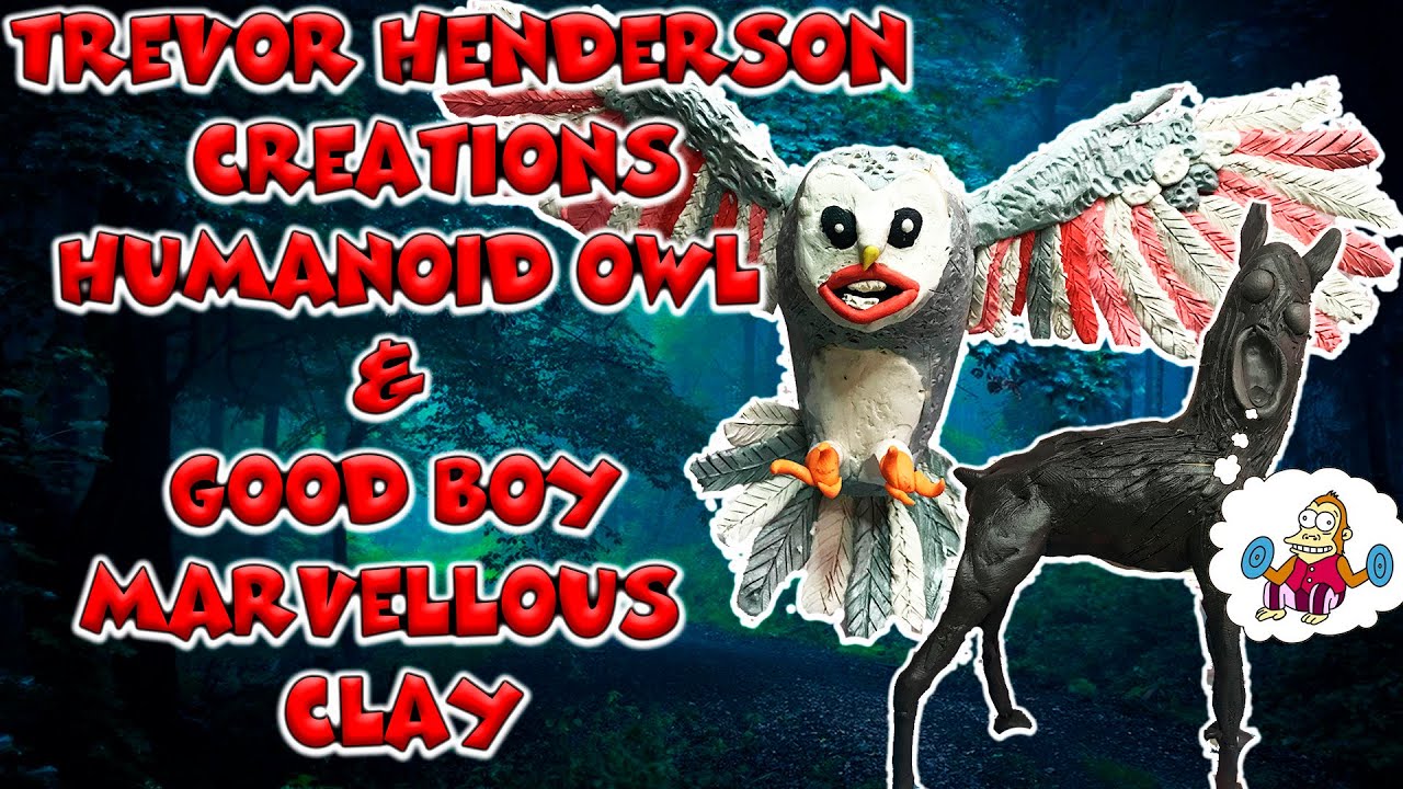 Making Humanoid Owl and Good BoY with clay| Trevor Henderson Creations ...