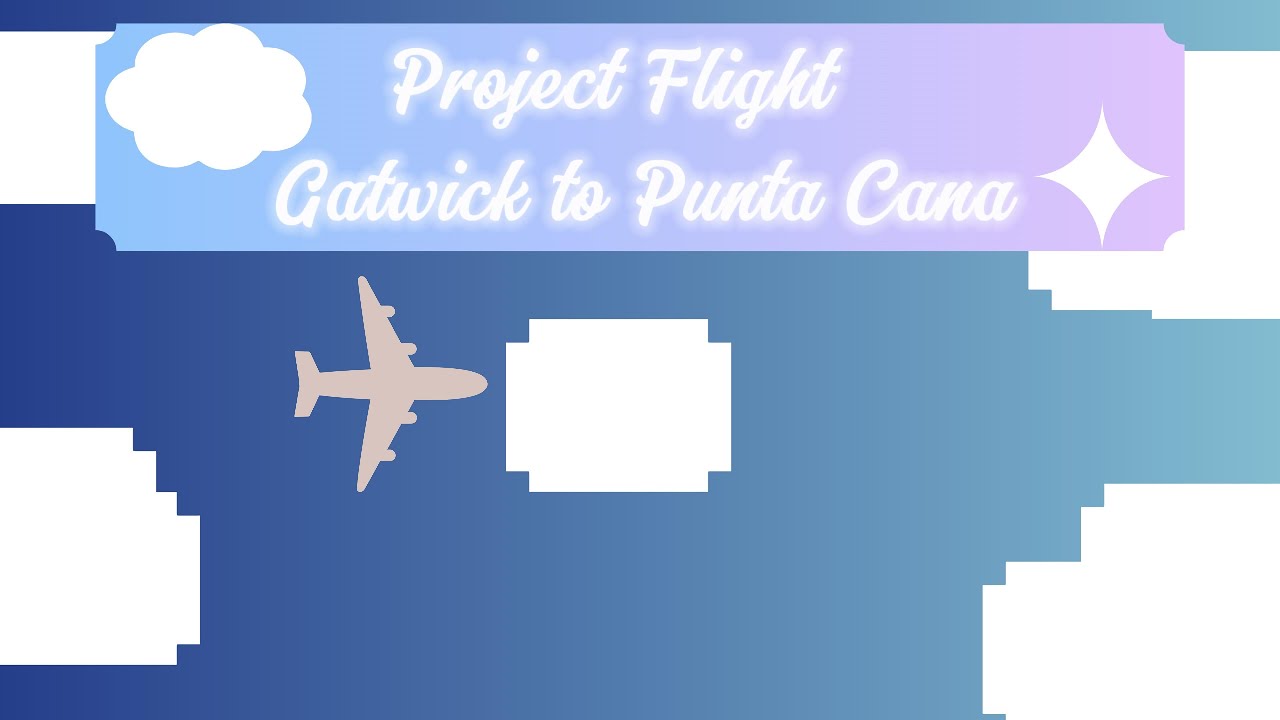 Gatwick to Punta Cana || Project Flight 757 - YouTube