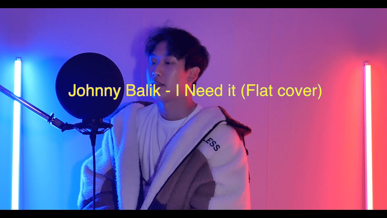 Johnny Balik - I need it (Flat cover) - YouTube